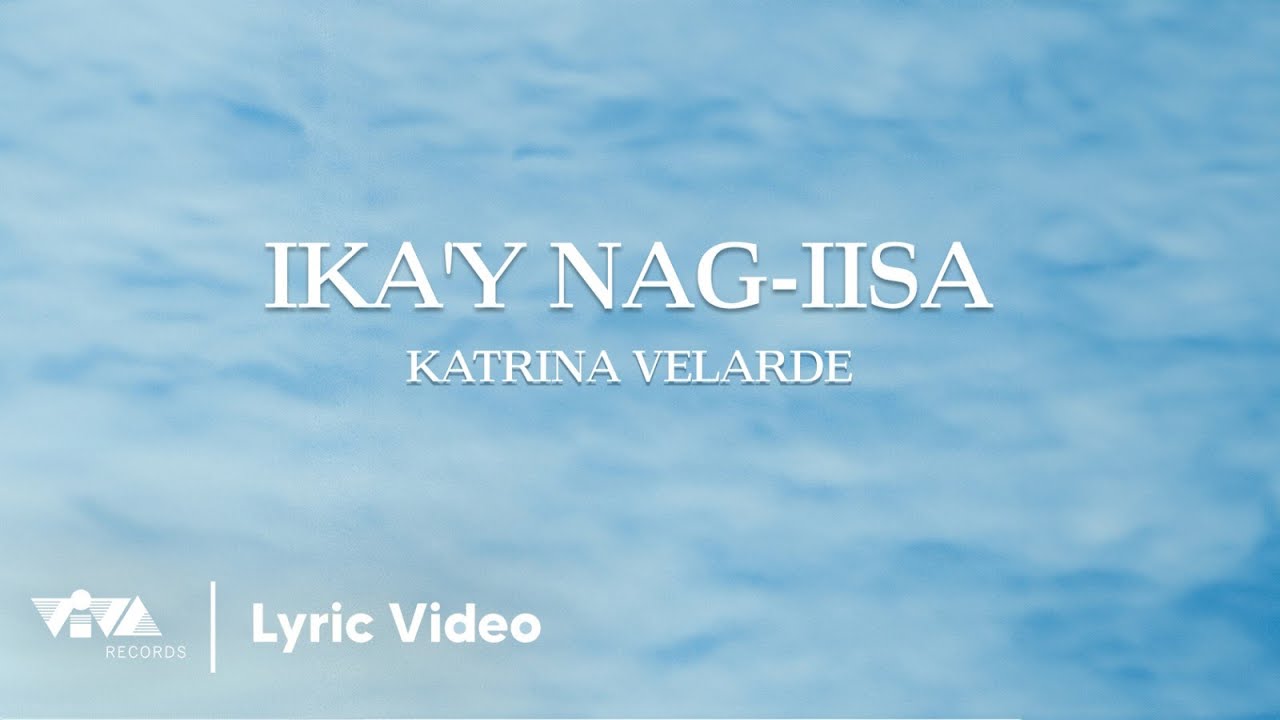 Ika'y Nag-iisa - Katrina Velarde (Official Lyric Video) - YouTube