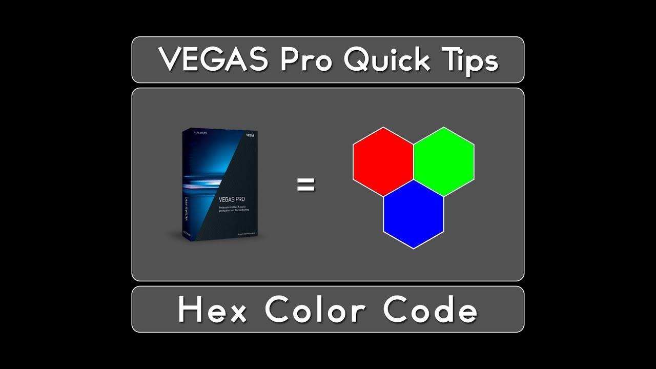 VEGAS Pro | Quick Tips - Hex Color Code - YouTube