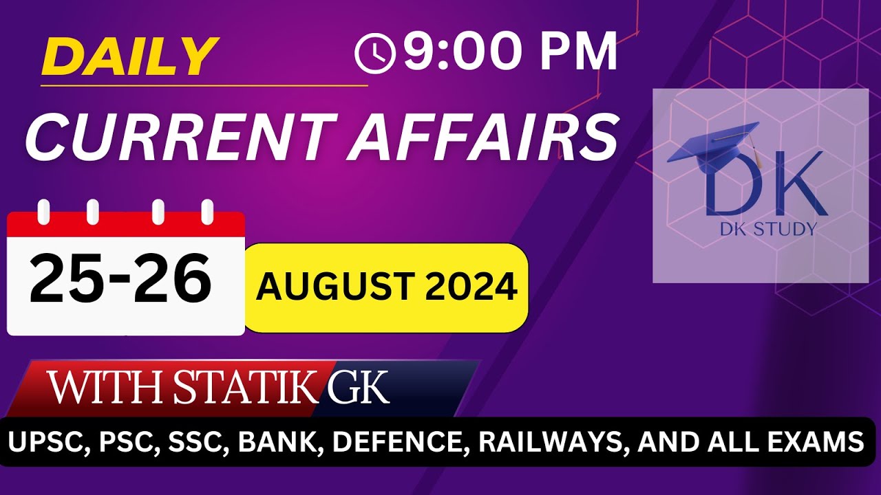 25-26TH AUGUST 2024 CURRENT AFFAIRS DK STUDY WORLD - YouTube