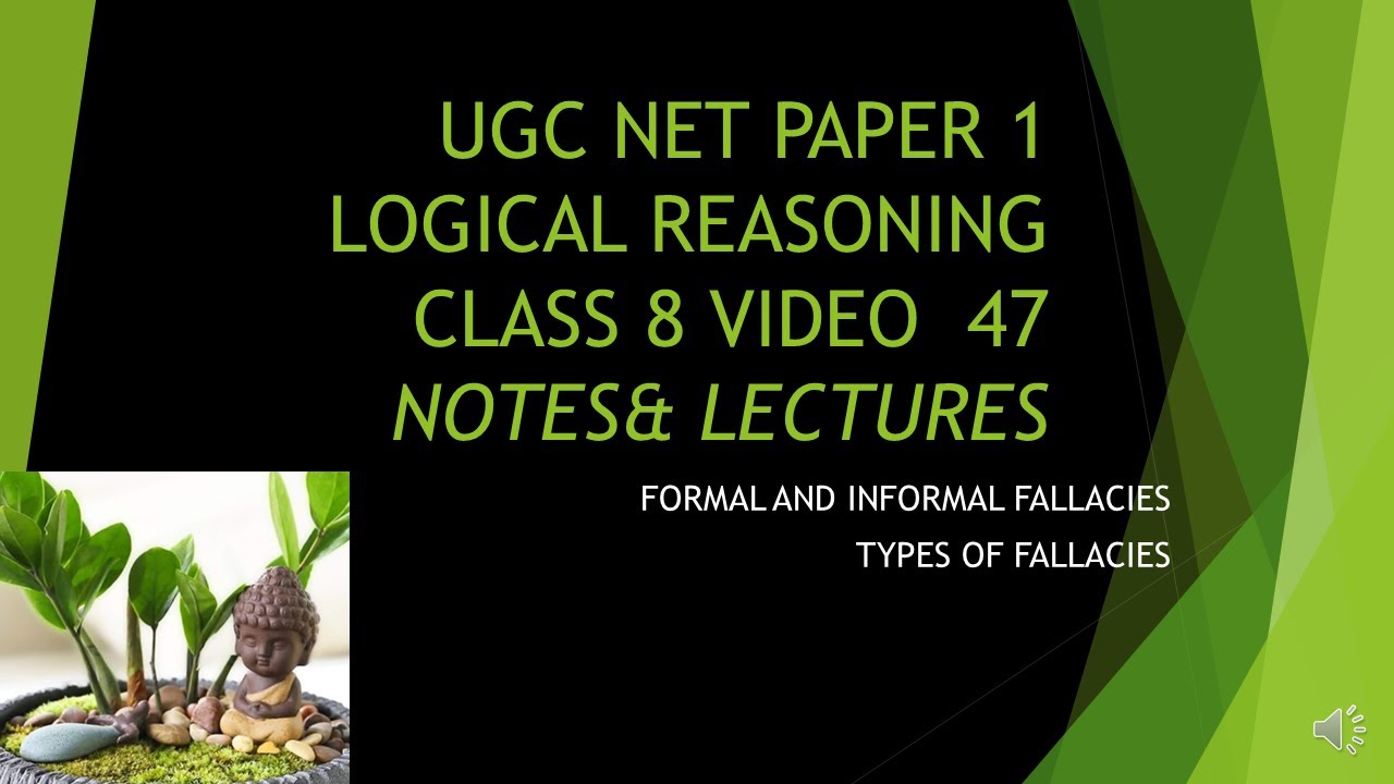 UGC NET PAPER 1 LOGICAL REASONING FORMAL INFORMAL FALLACIES TYPES OF ugc-net-paper-1-logical-reasoning-formal-informal-fallacies-types-of