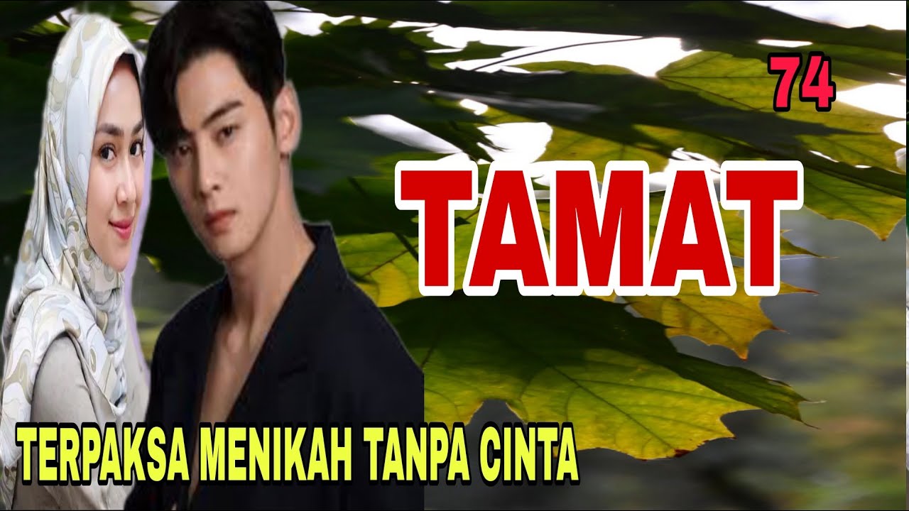 EP74 TAMAT • HAPPY ENDING - YouTube