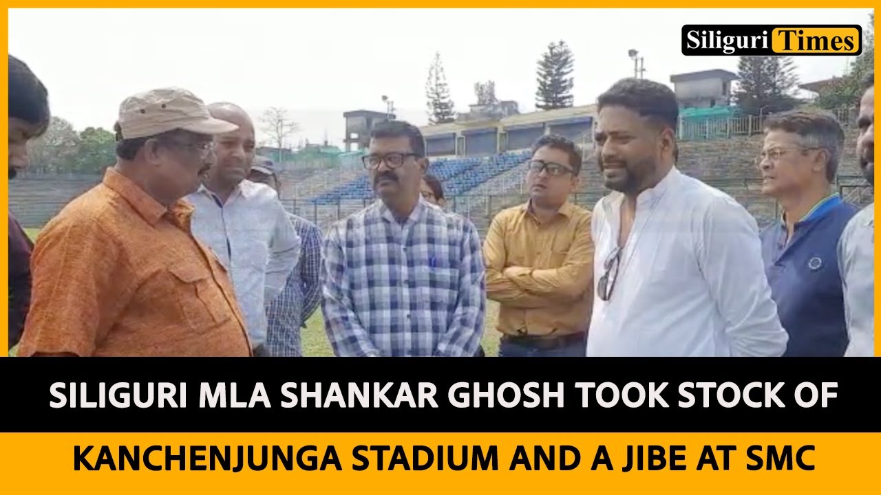 Siliguri MLA Shankar Ghosh took stock of Kanchenjunga Stadium and a ...