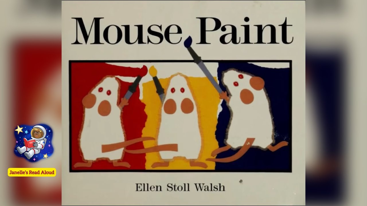 Janelle’s Read Aloud: MOUSE PAINT by Ellen Walsh - YouTube