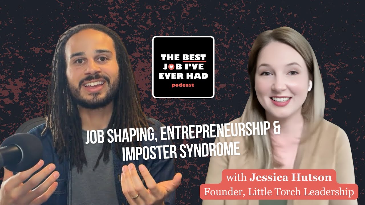 Job Shaping, Entrepreneurship & Imposter Syndrome w/ Jessica Hutson ...