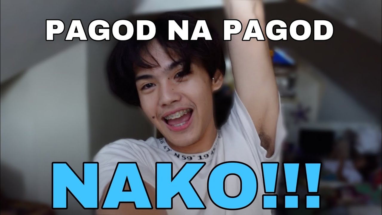 PAGOD NA PAGOD NAKO!!! - YouTube