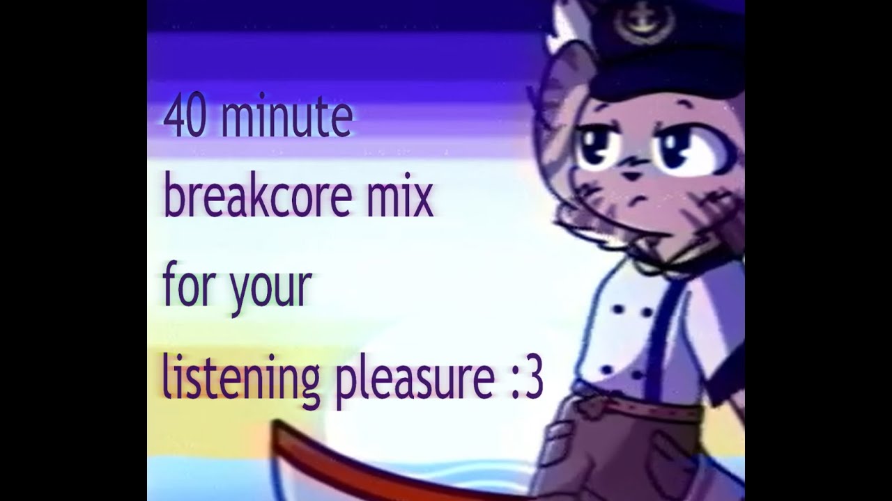 A kit breakcore mix for your listening pleasure :3 - YouTube