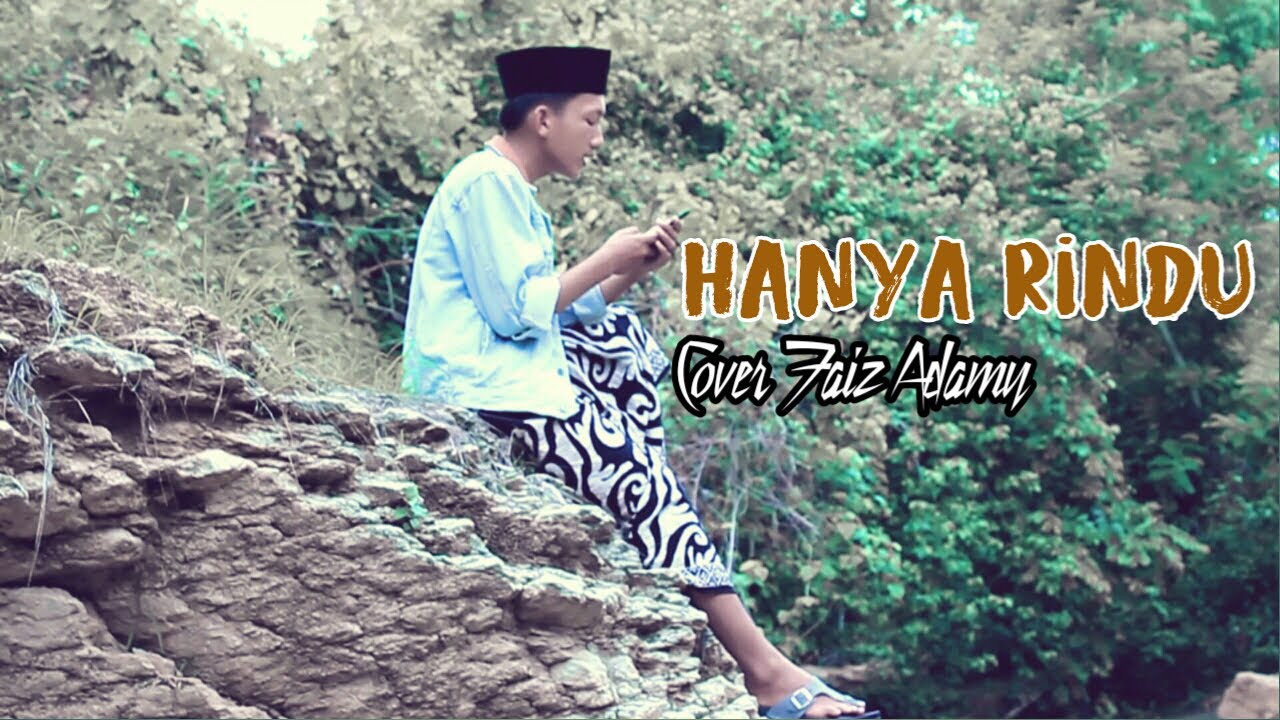HANYA RINDU COVER FAIZ ADAMY SIAP SIAP BAPER BUAT UKHTY - YouTube