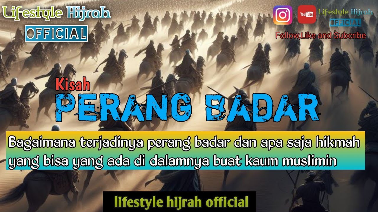 KISAH PERANG BADAR - HIKMAH YANG ADA DI DALAMNYA YANG DAPAT DI AMBIL ...