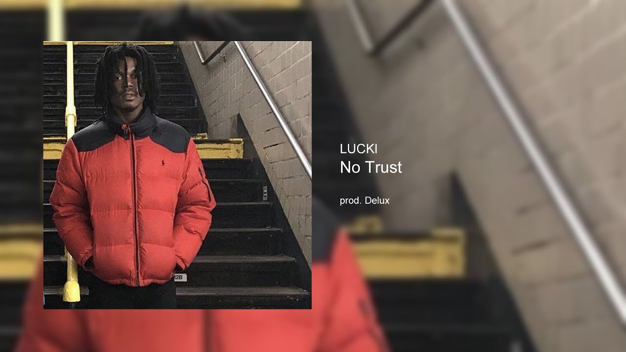 Lucki - No Trust - YouTube