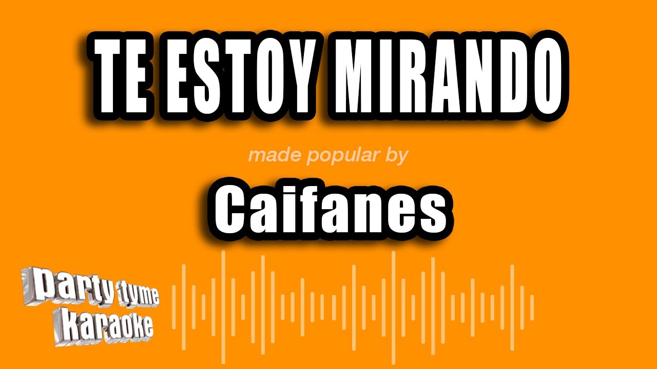 Caifanes - Te Estoy Mirando (Versión Karaoke) - YouTube