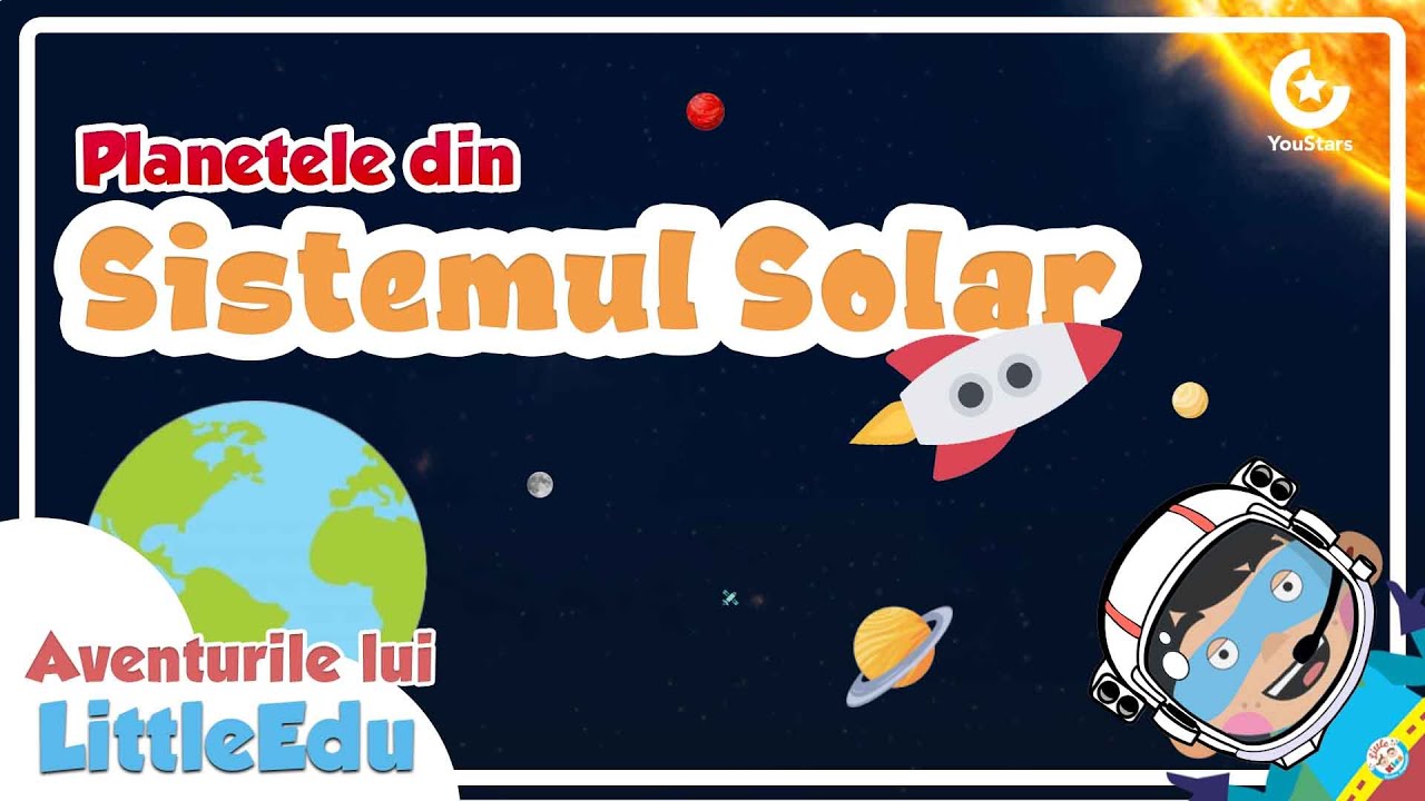 Planetele din Sistemul Nostru Solar - Aventurile lui LittleEdu - YouTube