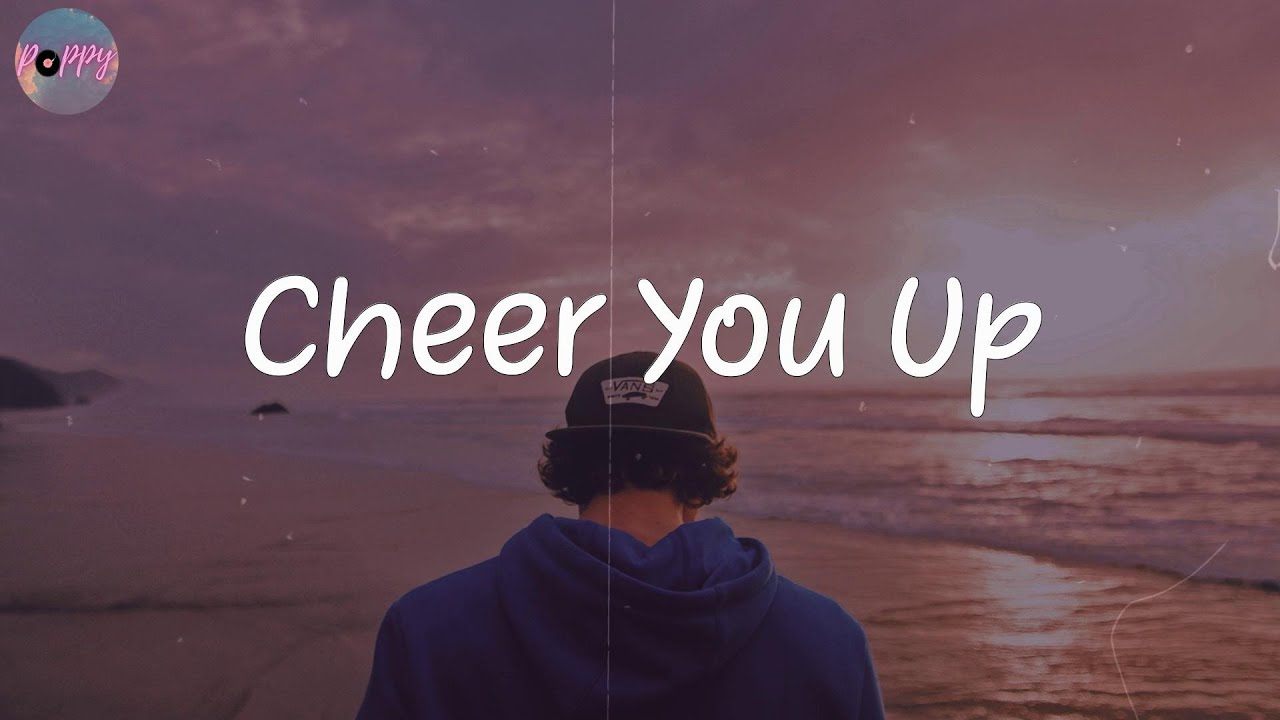 Cheer You Up - chill music with good vibes that help you relax your ...