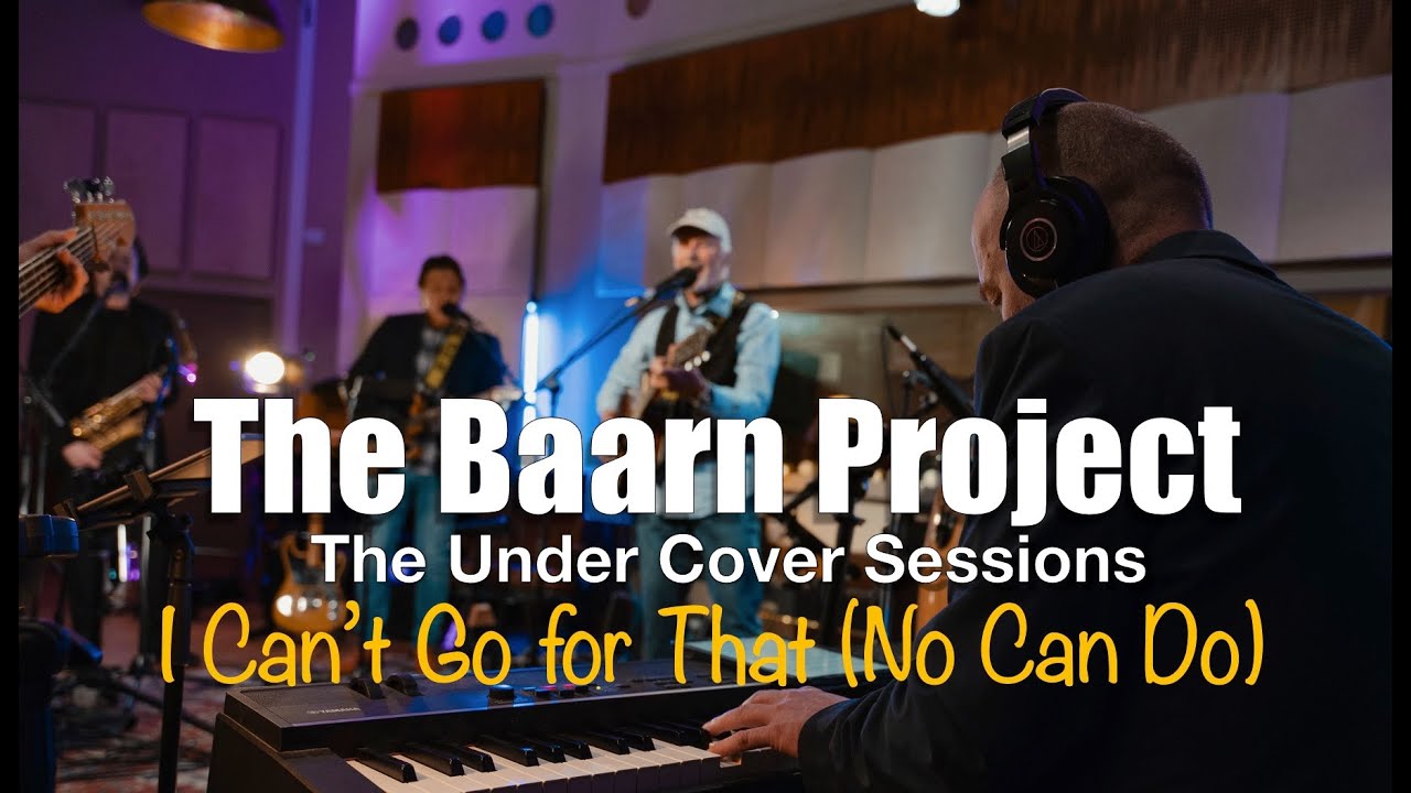 THE BAARN PROJECT goes Under Cover - I Can't Go For That (No Can Do) - YouTube