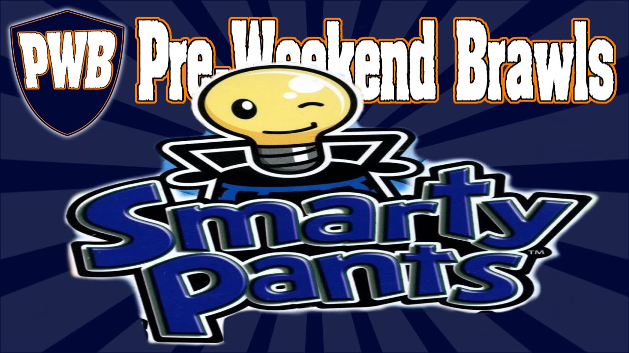 Smarty Pants - Pre-Weekend Brawls - YouTube