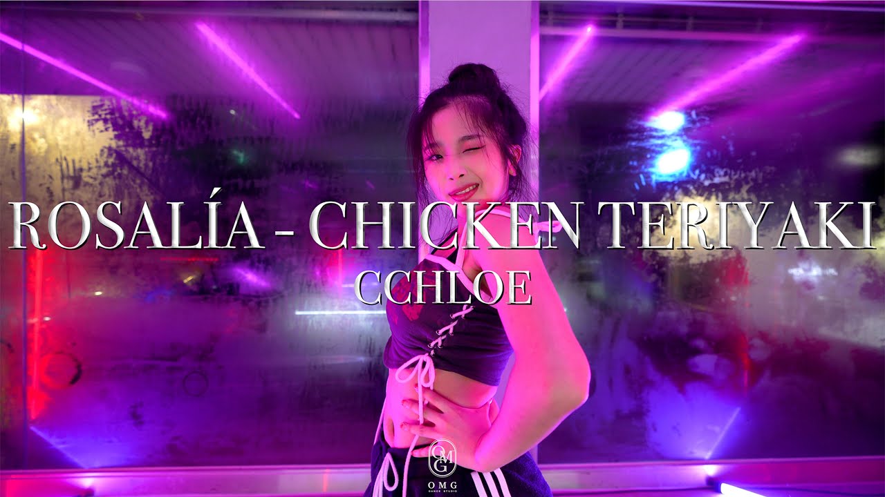 CCHLOE Choreography / ROSALÍA - CHICKEN TERIYAKI - YouTube
