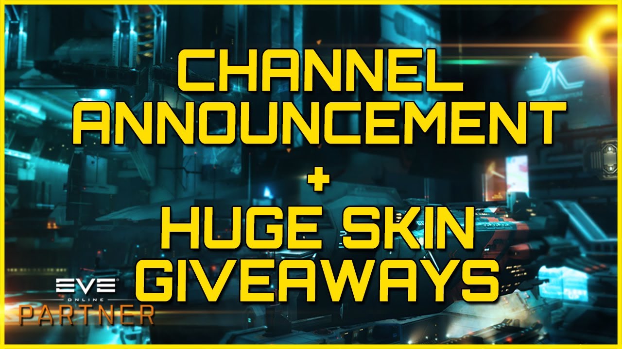 Eve Online - CHANNEL ANNOUNCEMENT + HUGE PARTNER SKIN GIVEAWAY **ended ...