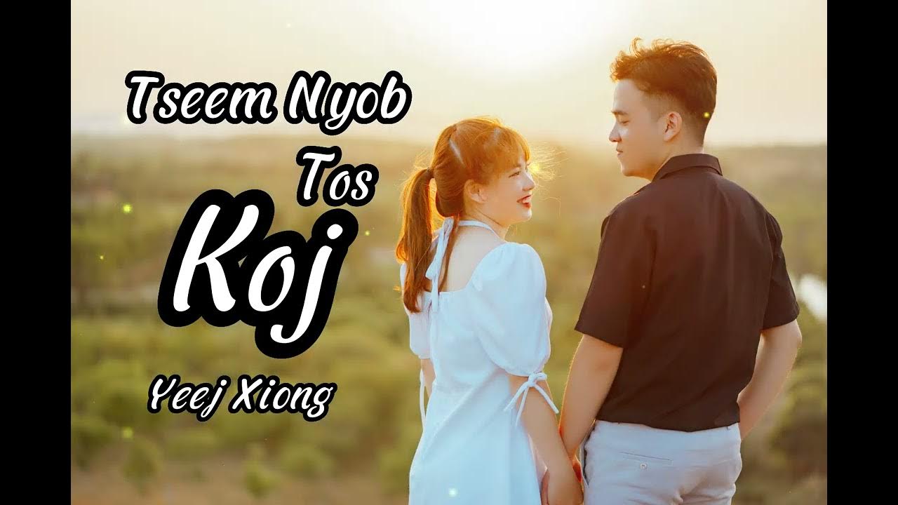 Tseem Nyob Tos Koj - Yeej Xiong ( nkauj tawm tshiab 2023) - YouTube