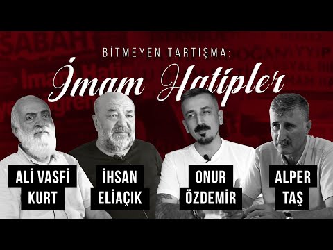 Bitmeyen Tartışma: İmam Hatipler | İhsan Eliaçık, Alper Taş, Onur Özdemir