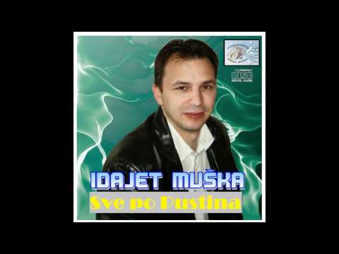 Idajet Muska -Sve po Pustina