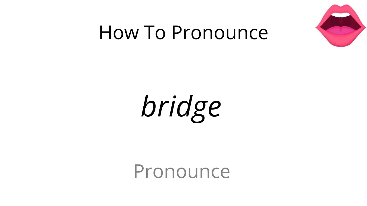 How to pronounce bridge - YouTube