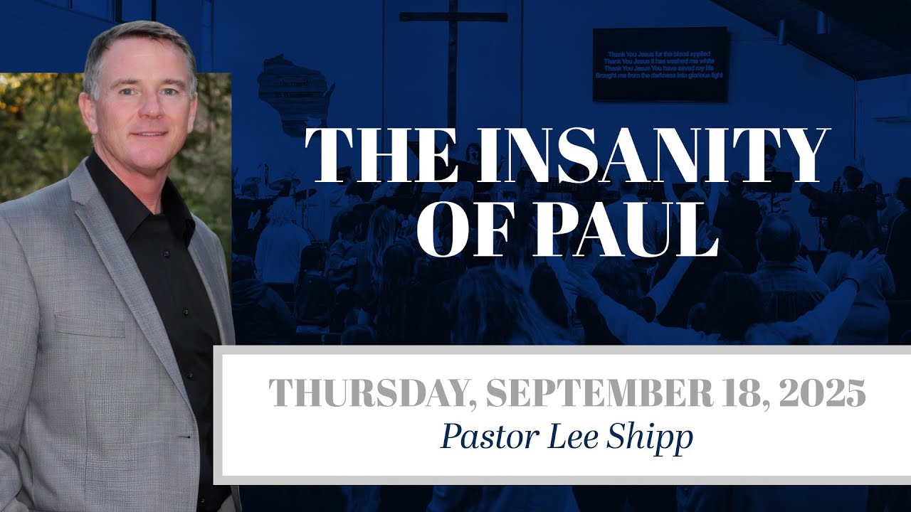 The Insanity of Paul | Pastor Lee Shipp - YouTube
