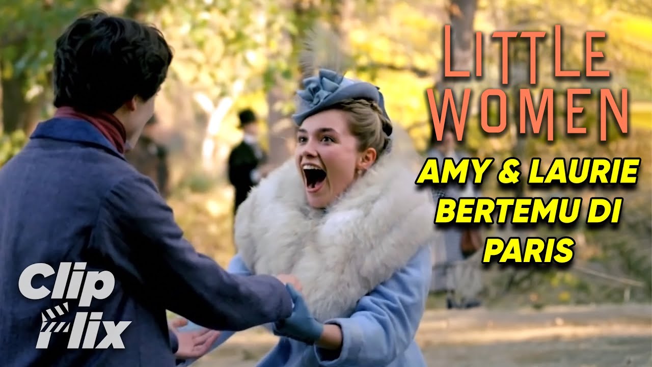 Little Women (2019) | Amy & Laurie Bertemu di Paris | Timothée Chalamet ...