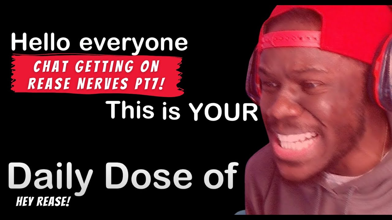 DAILY DOSE & CHAT GETTING ON REASE NERVES PT7 - YouTube