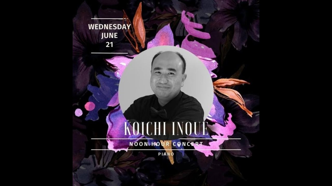 Douglas Haas Legacy Concert - Koichi Inoue - piano - June 21, 2023 - St. Andrew's KW - YouTube