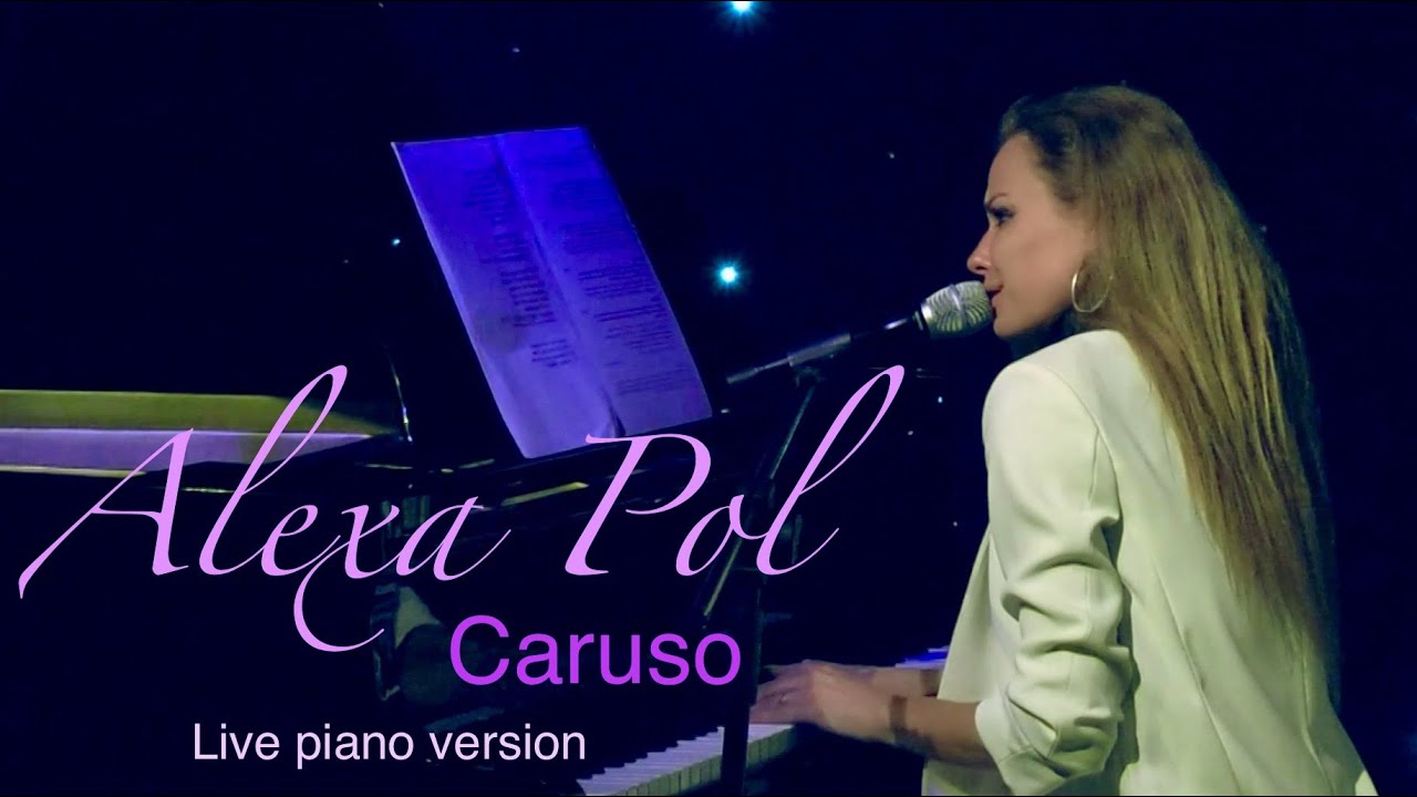 Caruso by Alexa Pol live piano version - YouTube