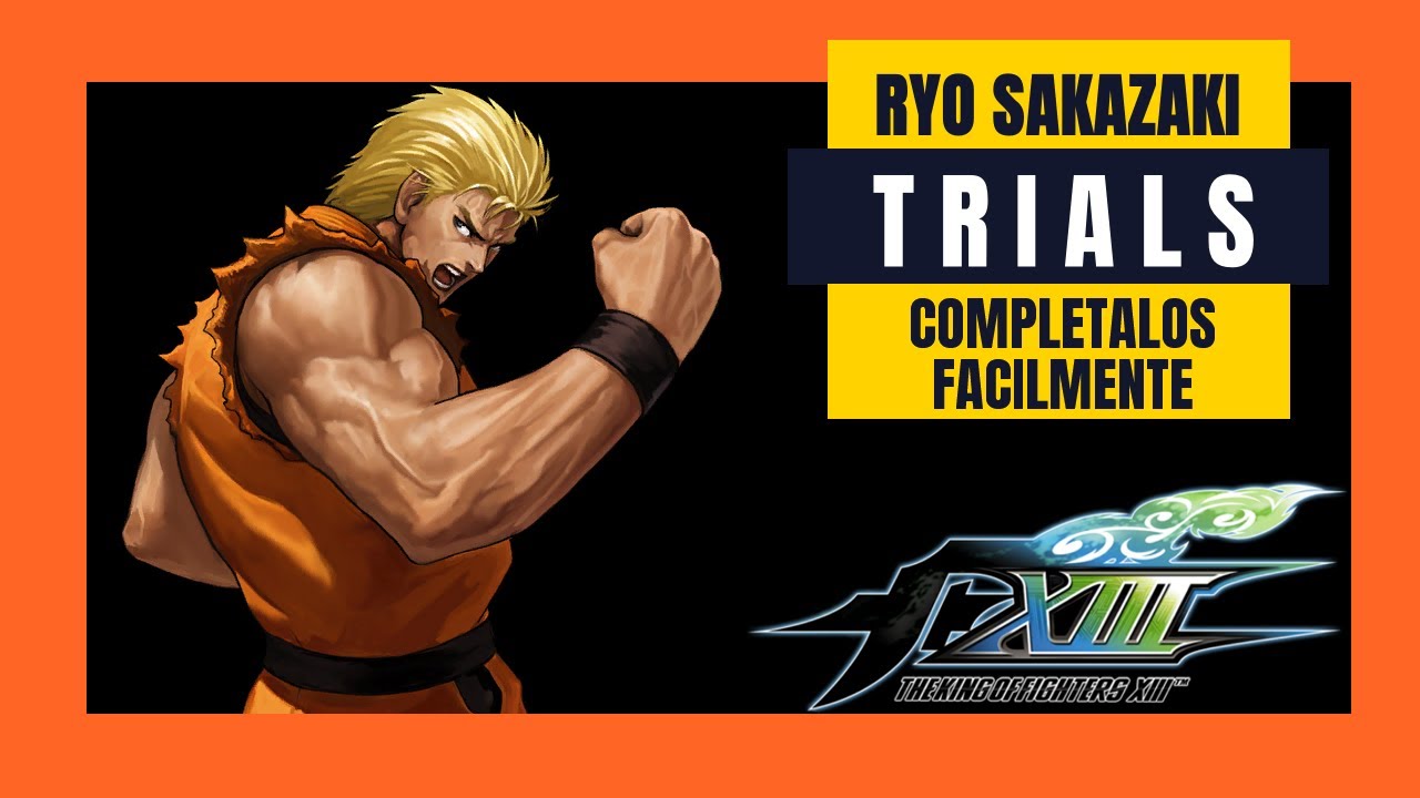 The king of fighters XIII Trials 🐉 Ryo Sakazaki (+ Tutorial) 🎮 - YouTube