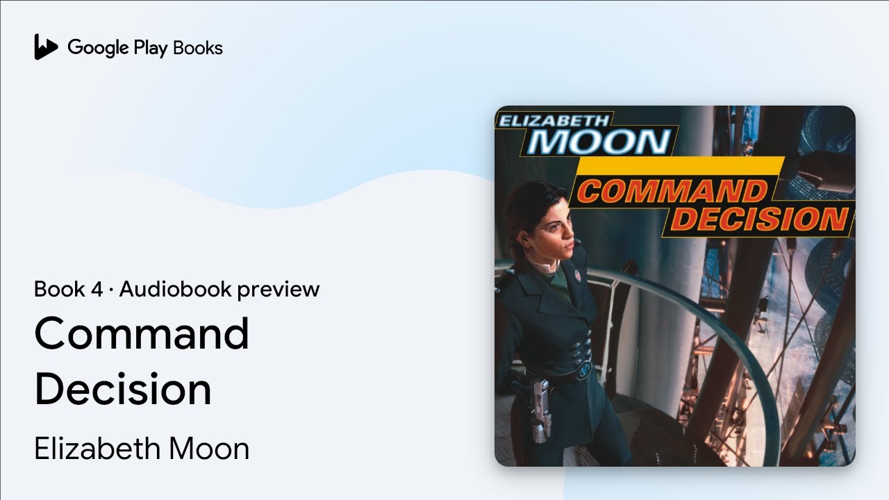 Command Decision Book 4 by Elizabeth Moon · Audiobook preview - YouTube