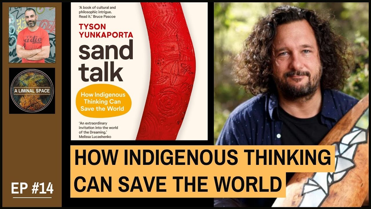 Sand Talk: How Indigenous thinking can save the world - Tyson ...