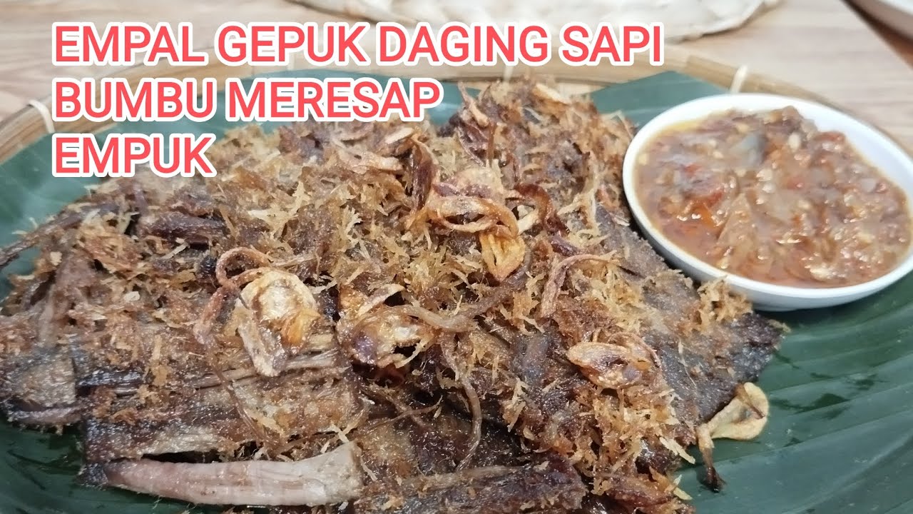 Resep Empal Gepuk Daging Sapi Empuk Bumbu Meresap Serundengnya
