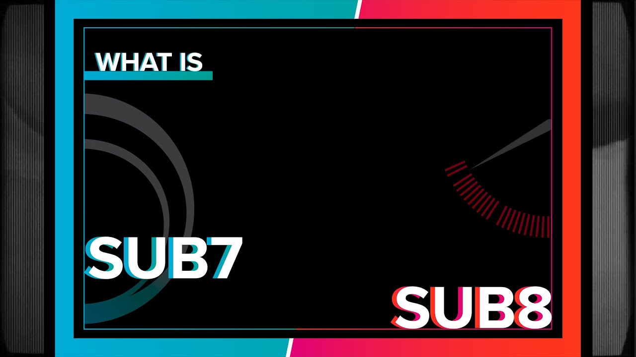 WHAT IS SUB7 SUB8? - YouTube