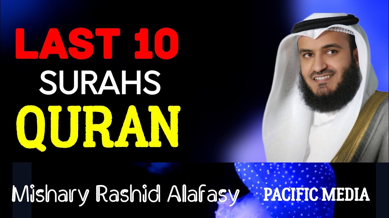 Last Ten (10) Surahs of the Holy Quran | Mishary bin Rashid Alafasy ...