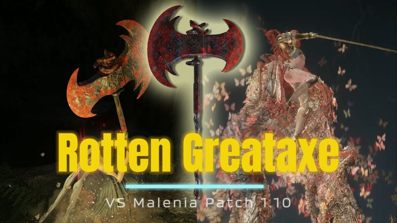 ELDEN RING Rotten Greataxe VS Malenia Patch 1.10 - YouTube