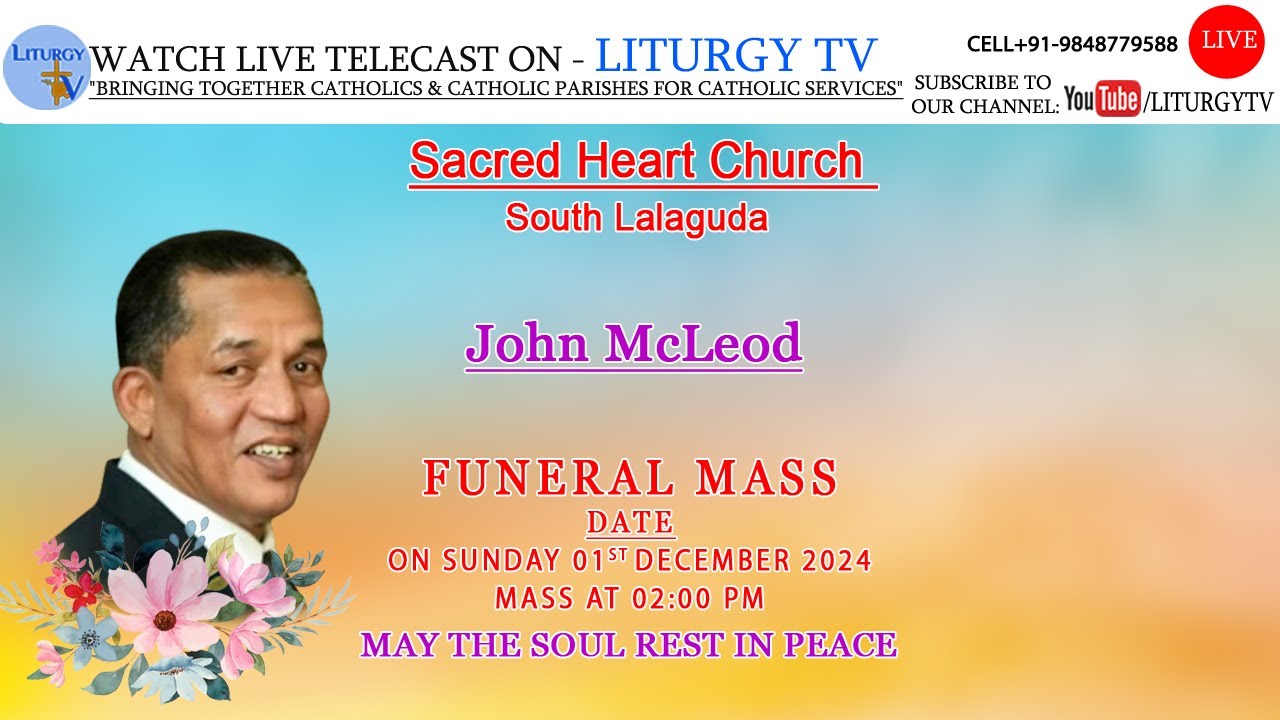 John McLeod | Funeral Mass 2pm | Sacred Heart Church South Lalaguda I ...