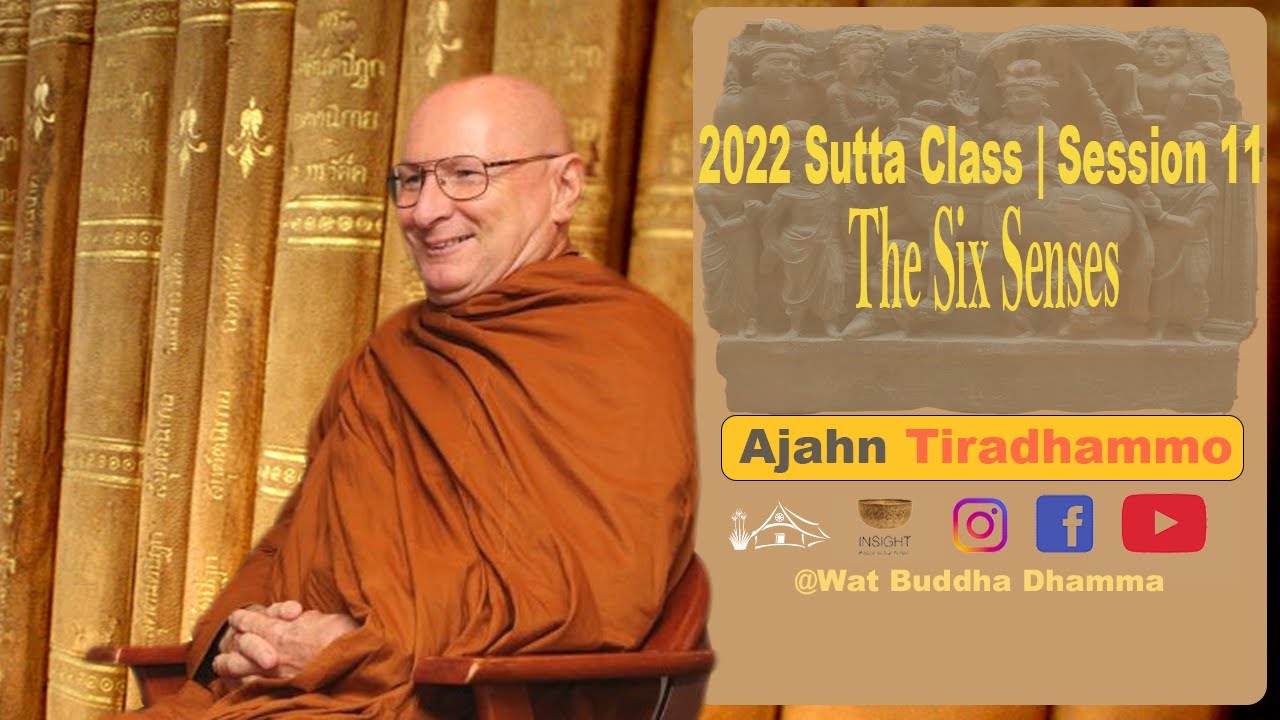 2022 Sutta Session 11 | the Five Groups of Grasping & the Six Senses ...