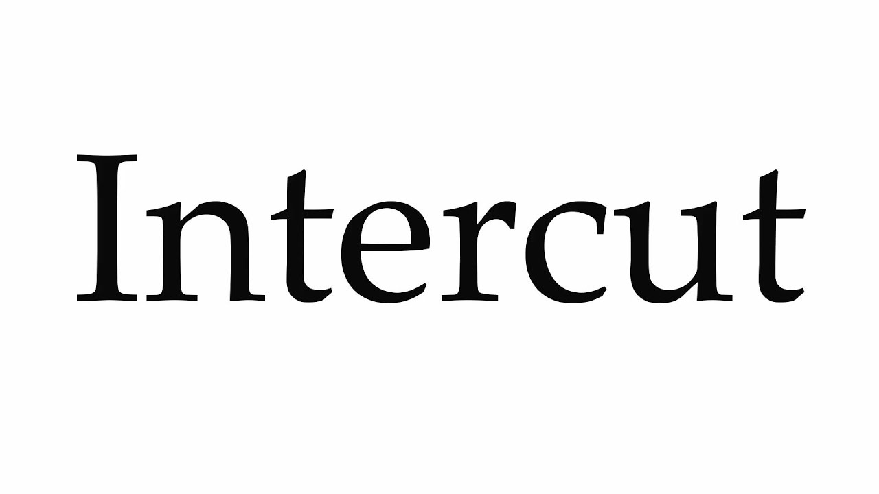 How to Pronounce Intercut - YouTube