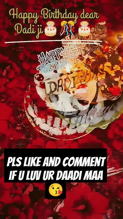 Happy Birthday dear Dadi maa😘😘#trending #daadimaa #birthday #youtubeshorts #shorts #reels - YouTube