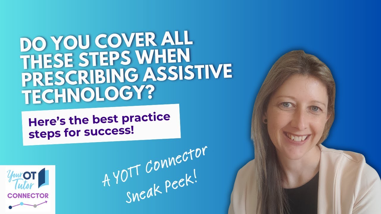Do you cover all these steps when prescribing assistive technology ...