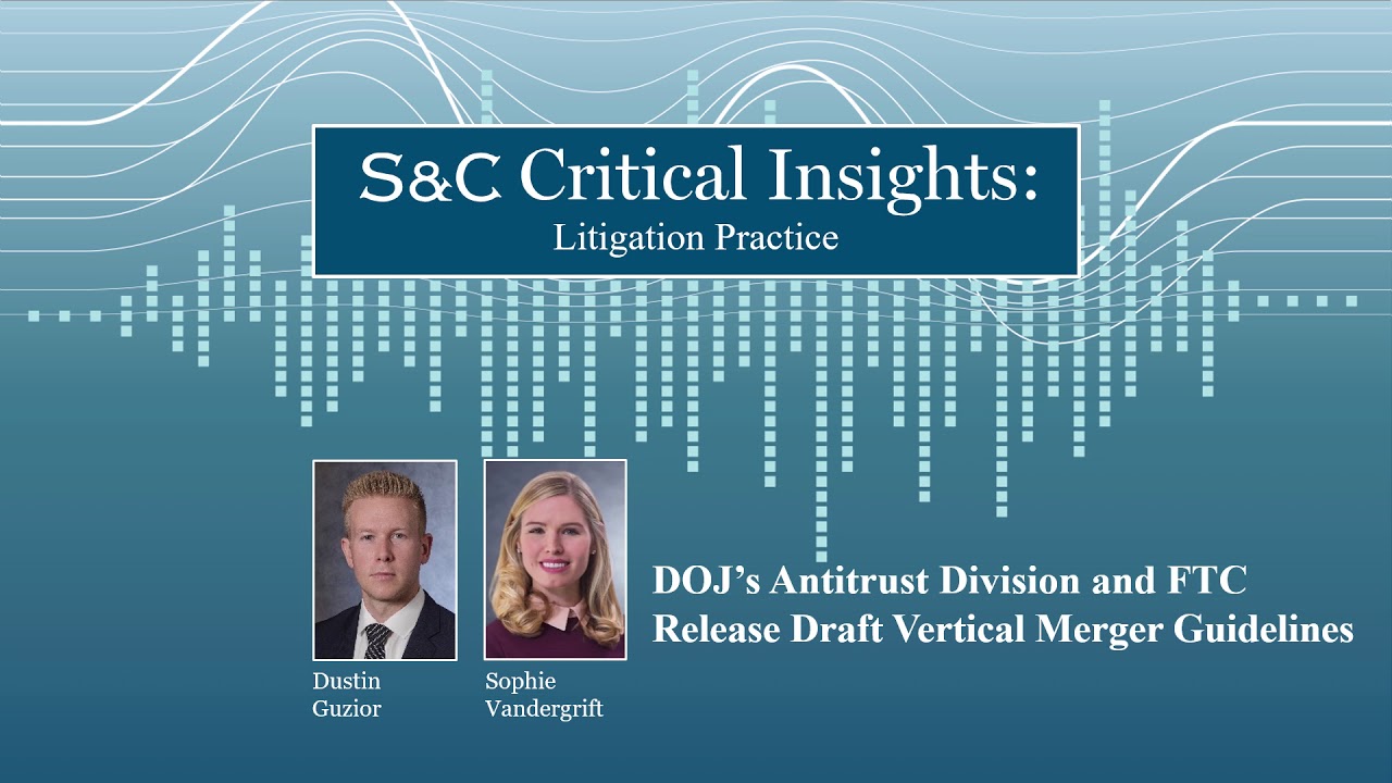 S&C Critical Insights – DOJ’s Antitrust Division and FTC release Draft ...