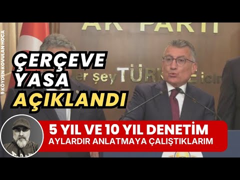 ABDULLAH GÜLER ÇERÇEVE YASA MADDELERİNİ AÇIKLADI: 5 YIL VE 10 YIL DENETİM KONUSU NEDİR? #genelaf #af