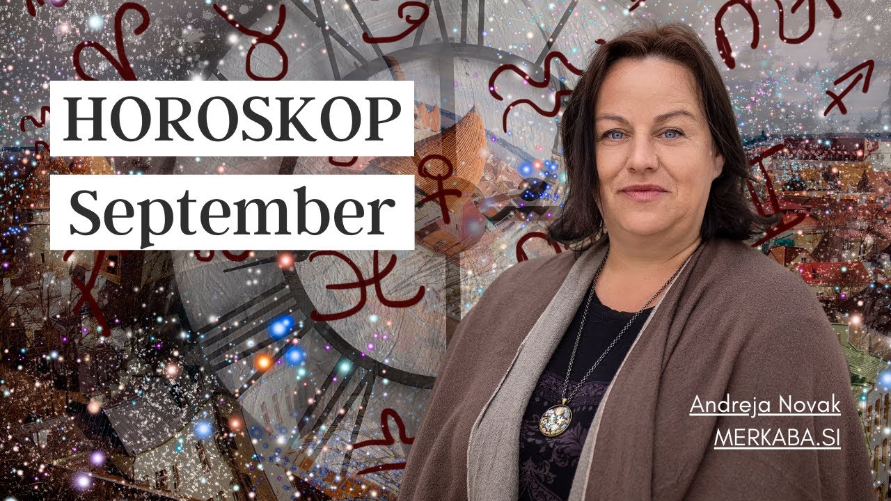Mesečni horoskop SEPTEMBER 2021 - Andreja Novak - Merkaba.si - YouTube