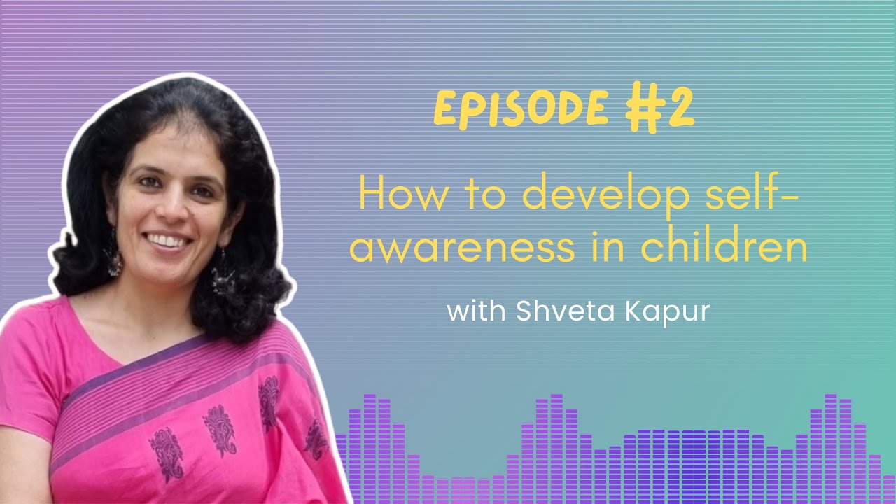 Episode 2 How to develop self-awareness in children - YouTube