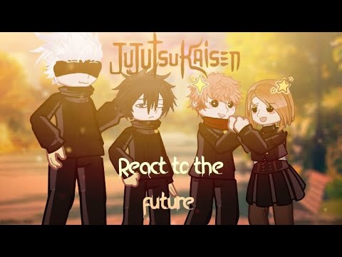 Jujutsu Kaisen React to the ⭐️future⭐️ ||PART 1/??|| 🫧JJK REACTION ...