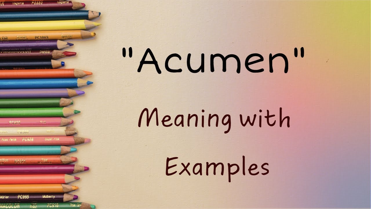 Exploring 'Acumen': Definitions, Usage, and Examples Unveiled - YouTube