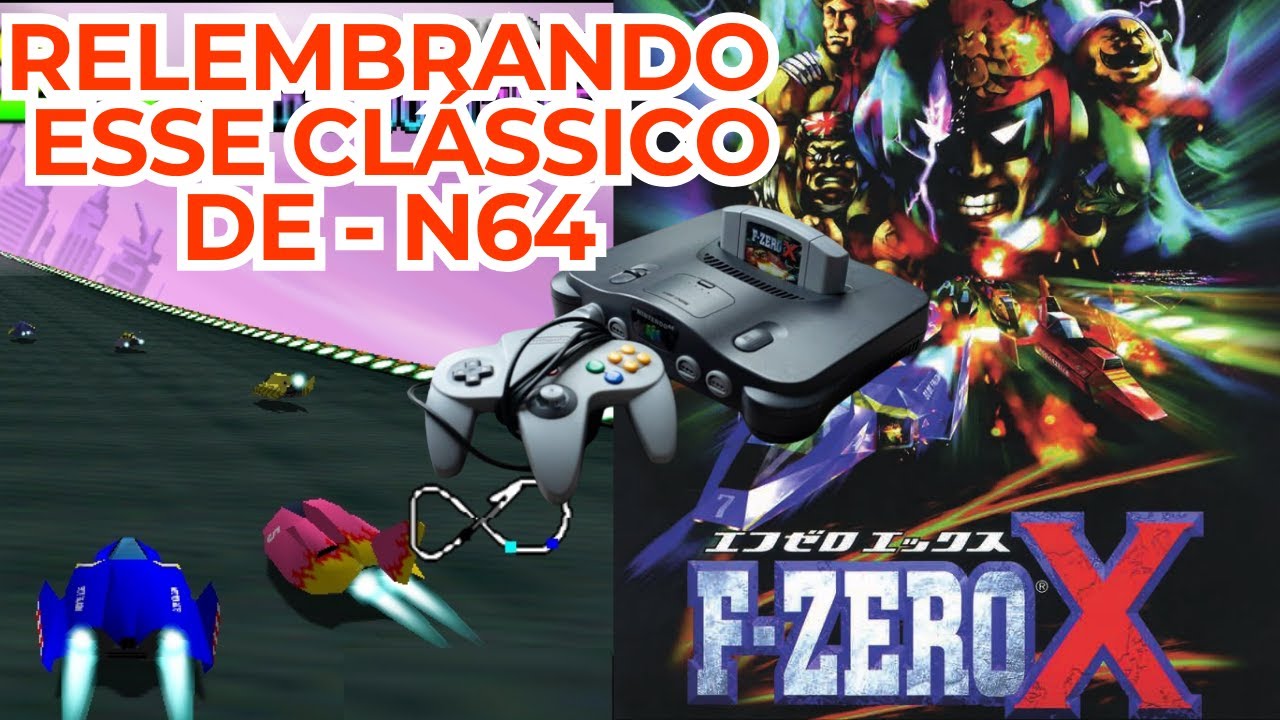 F-ZERO X - (NINTENDO 64) - REMEMBERING THIS CLASSIC OF (N64) GP RACE -F ...