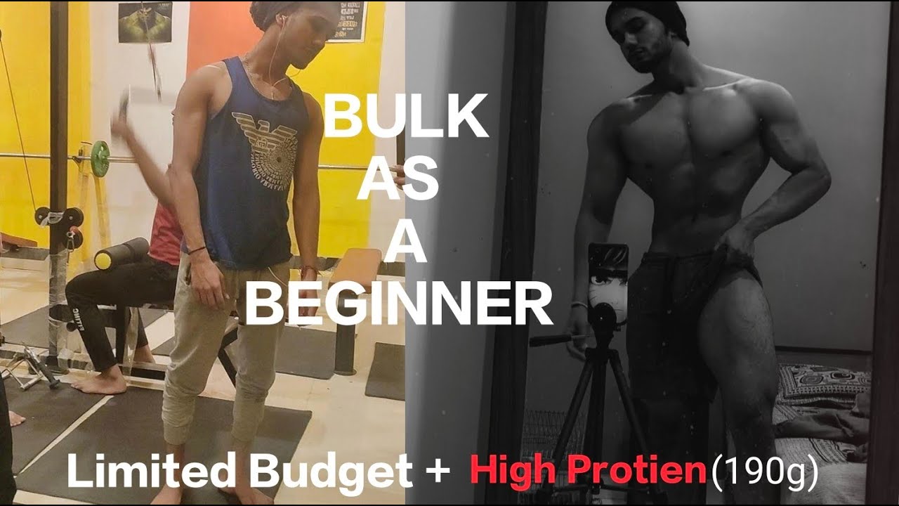 How to Bulk as a Beginner ( High protien + Limited budget) Complete ...