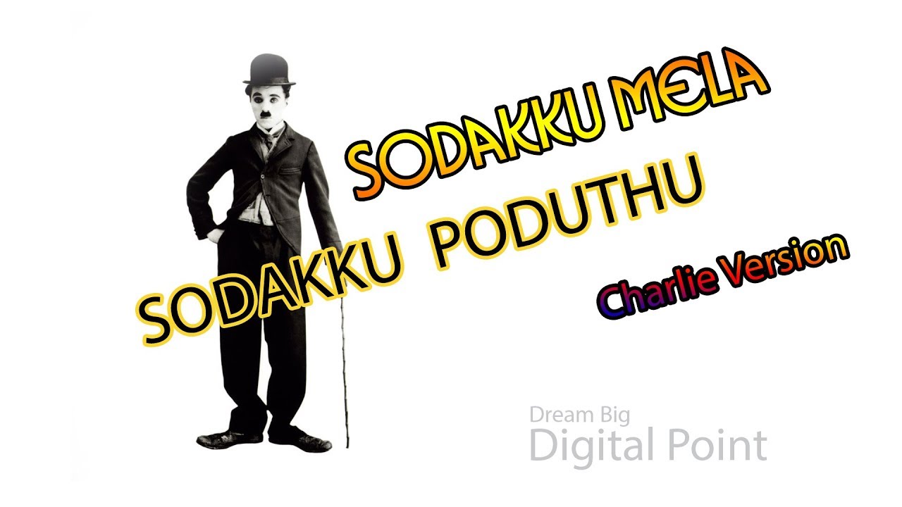 sodakku mela sodakku poduthu - charlie chaplin version - YouTube